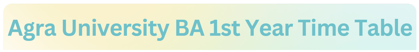 DBRAU BA 1st Year Time Table 2025 जारी | Agra University BA Part 1 Exam ...