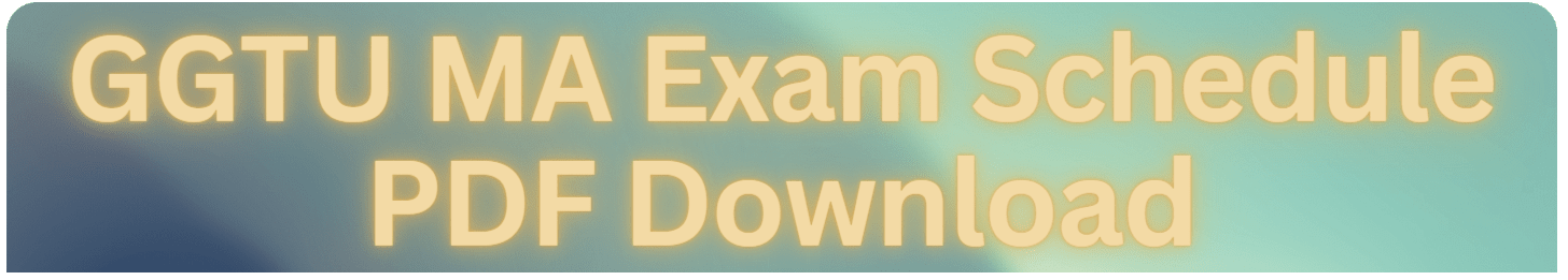 GGTU MA Time Table 2025 - GGTU MA Previous Year Final Year Exam Date देखें जीजीटीयू बांसवाड़ा मए ...