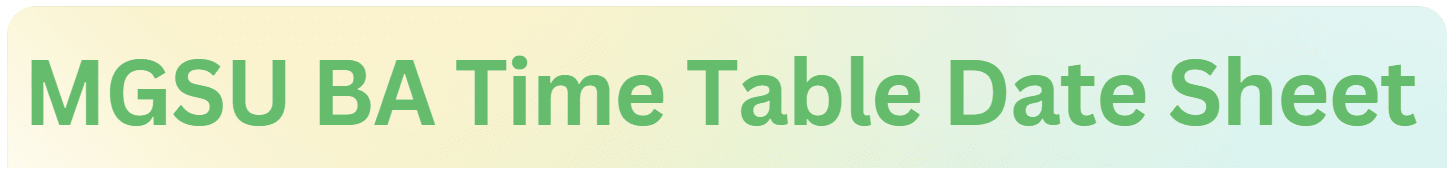 MGSU BA Time Table 2025 जारी | MGSU BA 1st 2nd 3rd Year Exam Date Sheet ...