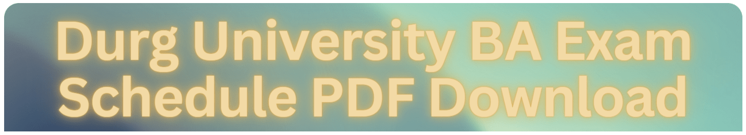 Durg University BA Time Table 2025 PDF Download | Durg University BA 1st 2nd 3rd Year Exam Date ...